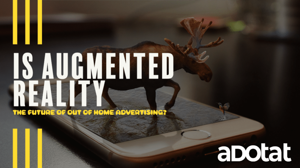 Is Augmented Reality the Future of OOH Advertising? - ADOTAT with ...